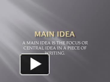 PPT – MAIN IDEA PowerPoint presentation | free to view - id: 1fcfb2-ZDc1Z