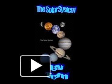 PPT – The Solar System PowerPoint presentation | free to view - id ...