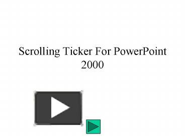 PPT – Scrolling Ticker For PowerPoint 2000 PowerPoint presentation | free to download - id ...
