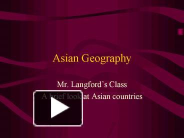 Asian Geography presentation | free to view