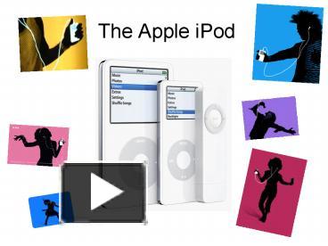 PPT – The Apple iPod PowerPoint presentation | free to view - id: 1feeb-YmU5N
