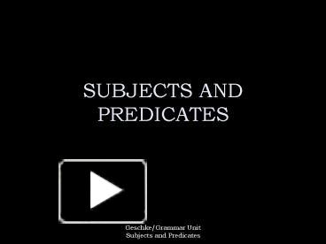 PPT – SUBJECTS AND PREDICATES PowerPoint presentation | free to view ...