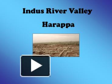 Indus River Valley presentation | free to view