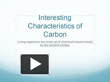 PPT – Interesting Characteristics of Carbon PowerPoint presentation | free to view - id: 200b8a ...