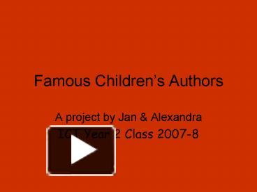 Famous Childrens Authors presentation | free to view