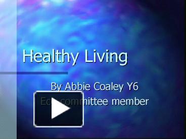 Healthy Living presentation | free to view