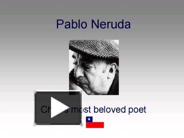 PPT – Pablo Neruda PowerPoint presentation | free to view - id: 2017b5 ...