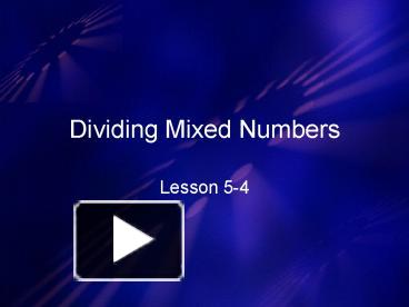 PPT – Dividing Mixed Numbers PowerPoint presentation | free to view ...