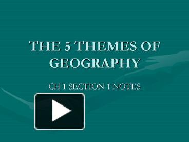 PPT – THE 5 THEMES OF GEOGRAPHY PowerPoint presentation | free to view ...