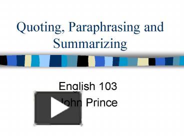 Quoting, Paraphrasing and Summarizing presentation | free to view