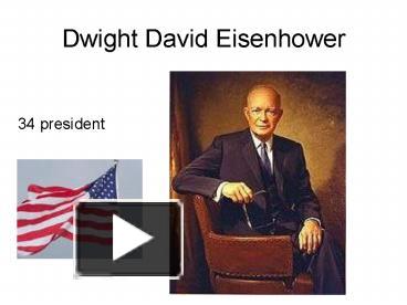 PPT – Dwight David Eisenhower PowerPoint presentation | free to view ...