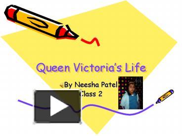 Queen Victorias Life presentation | free to view