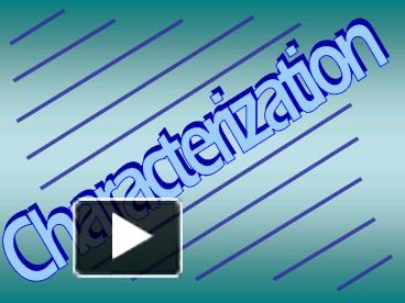 PPT – Characterization PowerPoint presentation | free to view - id ...