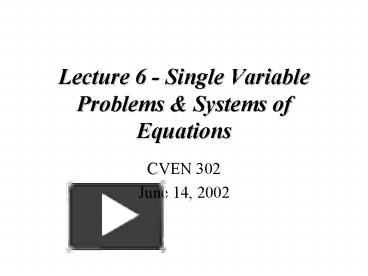 Lecture 6 Single Variable Problems presentation | free to view