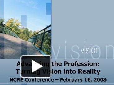 PPT – Advancing the Profession: Turning Vision into Reality PowerPoint presentation | free to ...