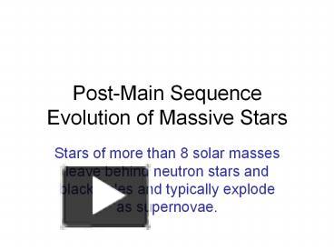 PPT – Post-Main%20Sequence%20Evolution%20of%20Massive%20Stars PowerPoint presentation | free to ...