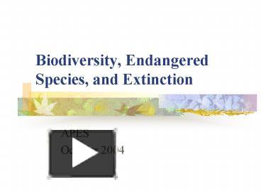 Biodiversity, Endangered Species, and Extinction presentation | free to ...