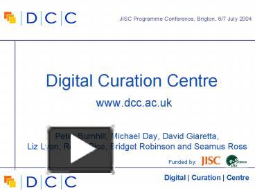 PPT – Digital Curation Centre www'dcc'ac'uk PowerPoint presentation | free to view - id: 205c33 ...
