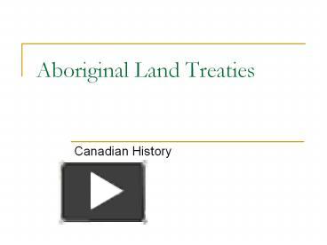 PPT – Aboriginal%20Land%20Treaties PowerPoint presentation | free to ...