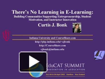 PPT – Theres No Learning in ELearning: Building Communities Supporting Entrepreneurship, Student ...