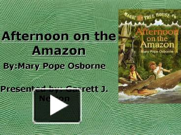 Afternoon on the Amazon presentation | free to view