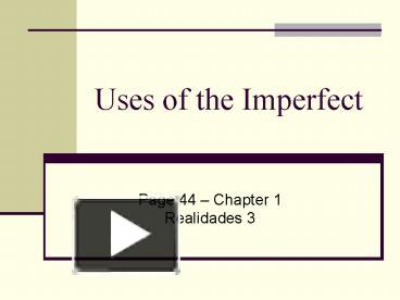 PPT – Uses of the Imperfect PowerPoint presentation | free to view - id ...