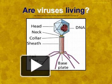 PPT – Are viruses living http:www'emc'maricopa ...