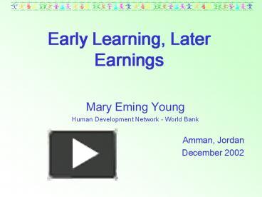 PPT – Early Learning, Later Earnings PowerPoint presentation | free to view - id: 20779f-ZDc1Z