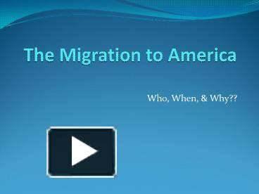 PPT – The Migration to America PowerPoint presentation | free to view ...