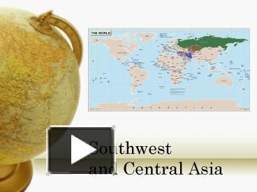 Southwest and Central Asia presentation | free to view