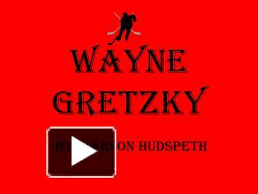 Wayne gretzky presentation | free to view