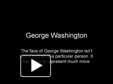 George Washington presentation | free to view