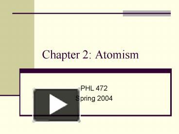 Chapter 2: Atomism presentation | free to view