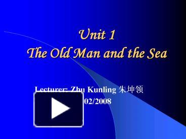 Unit 1 The Old Man and the Sea presentation | free to view