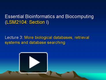 PPT – Essential Bioinformatics and Biocomputing LSM2104: Section I Lecture 3: More biological ...