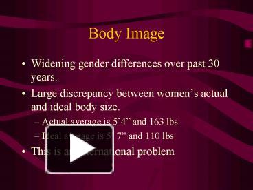PPT – Body Image PowerPoint presentation | free to view - id: 20af98-ZDc1Z