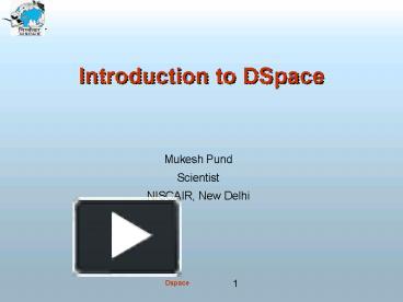 Introduction to DSpace presentation | free to view