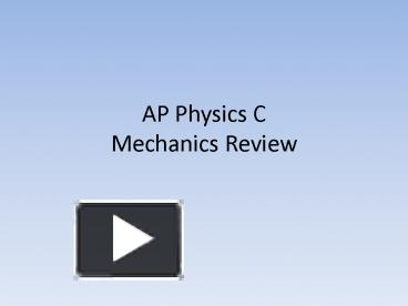 AP Physics C Mechanics Review presentation | free to view