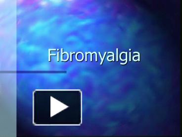 Fibromyalgia presentation | free to view
