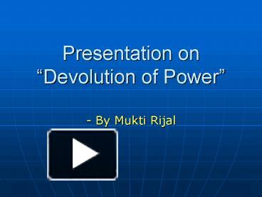 Presentation on Devolution of Power presentation | free to view