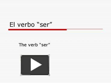 El verbo ser presentation | free to view