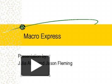 Macro Express presentation | free to view