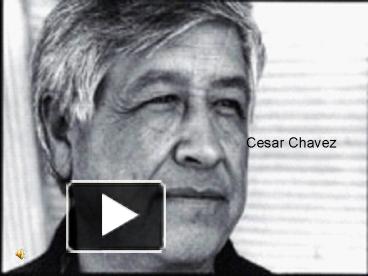 Cesar Chavez presentation | free to view