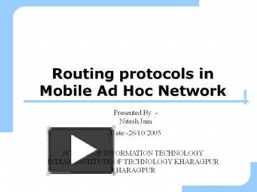 Routing protocols in Mobile Ad Hoc Network presentation | free to view