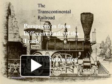 PPT – The Transcontinental Railroad PowerPoint presentation | free to ...