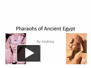 PPT – Pharaohs of Ancient Egypt PowerPoint presentation | free to view ...