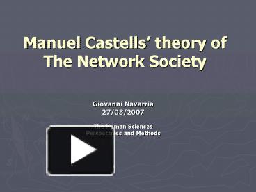 Manuel Castells theory of The Network Society presentation | free to view