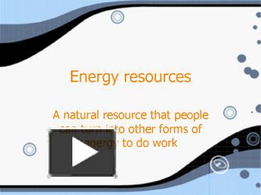 PPT – Energy resources PowerPoint presentation | free to view - id ...