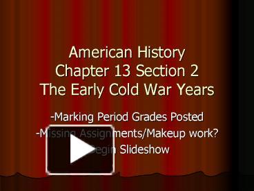 American History Chapter 13 Section 2 The Early Cold War Years ...