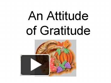 An Attitude of Gratitude presentation | free to view